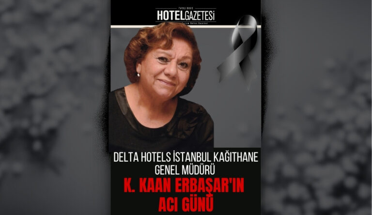 Delta Hotels İstanbul Kağıthane Genel Müdürü K. Kaan Erbaşar'ın Acı ...